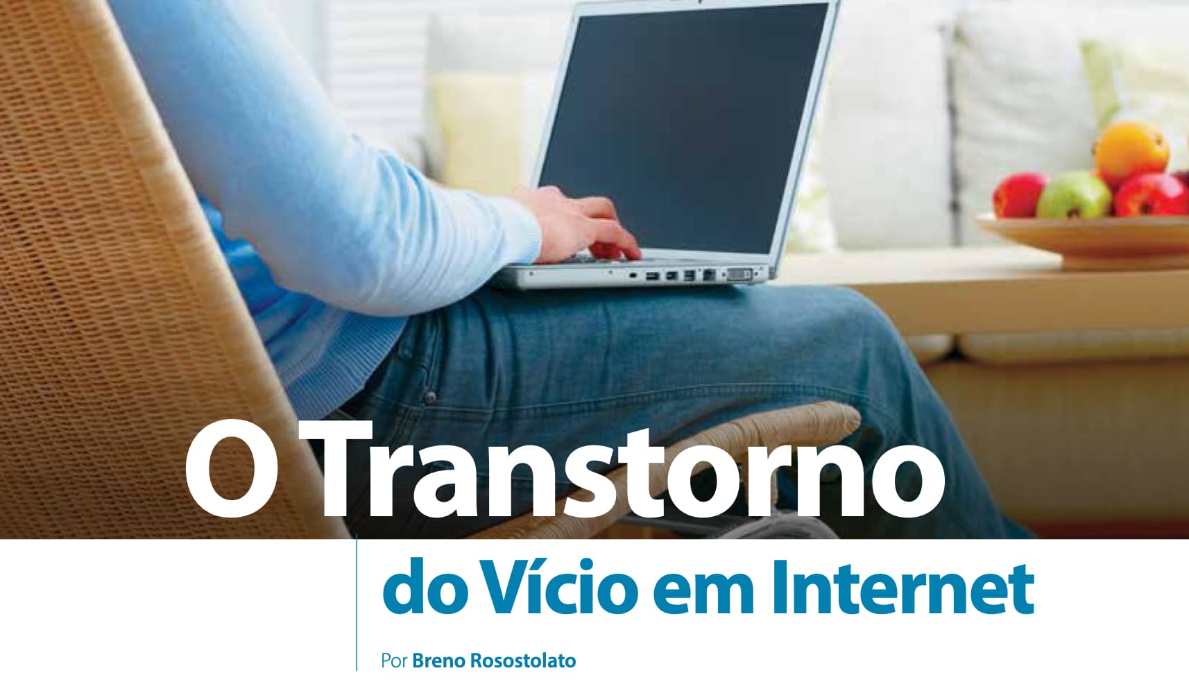 Transtorno do Vício em Internet – Breno Rosostolato